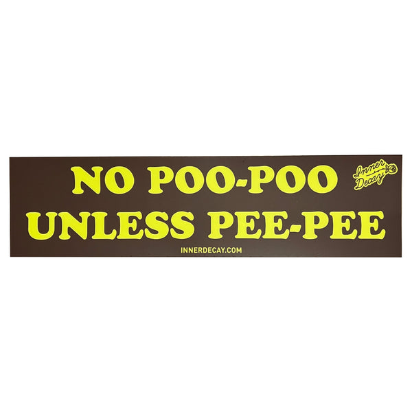 Poo-poo pee-pee Bumper Sticker – Inner Decay